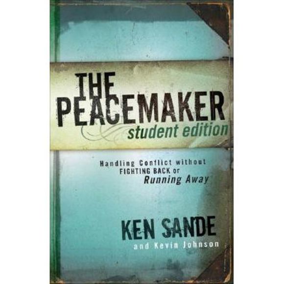 Ken Sande | Other | The Peacemaker Handling Conflict Without Fighting ...